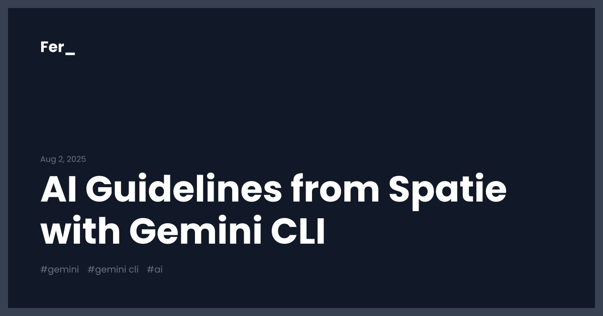 AI Guidelines from Spatie with Gemini CLI - Fer_