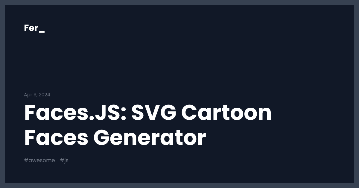 Faces.JS: SVG Cartoon Faces Generator - Fer_